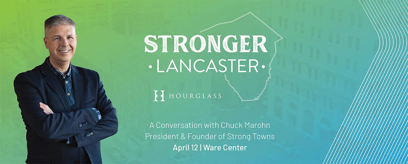 Stronger Lancaster: A Conversation with Chuck Marohn – Hourglass